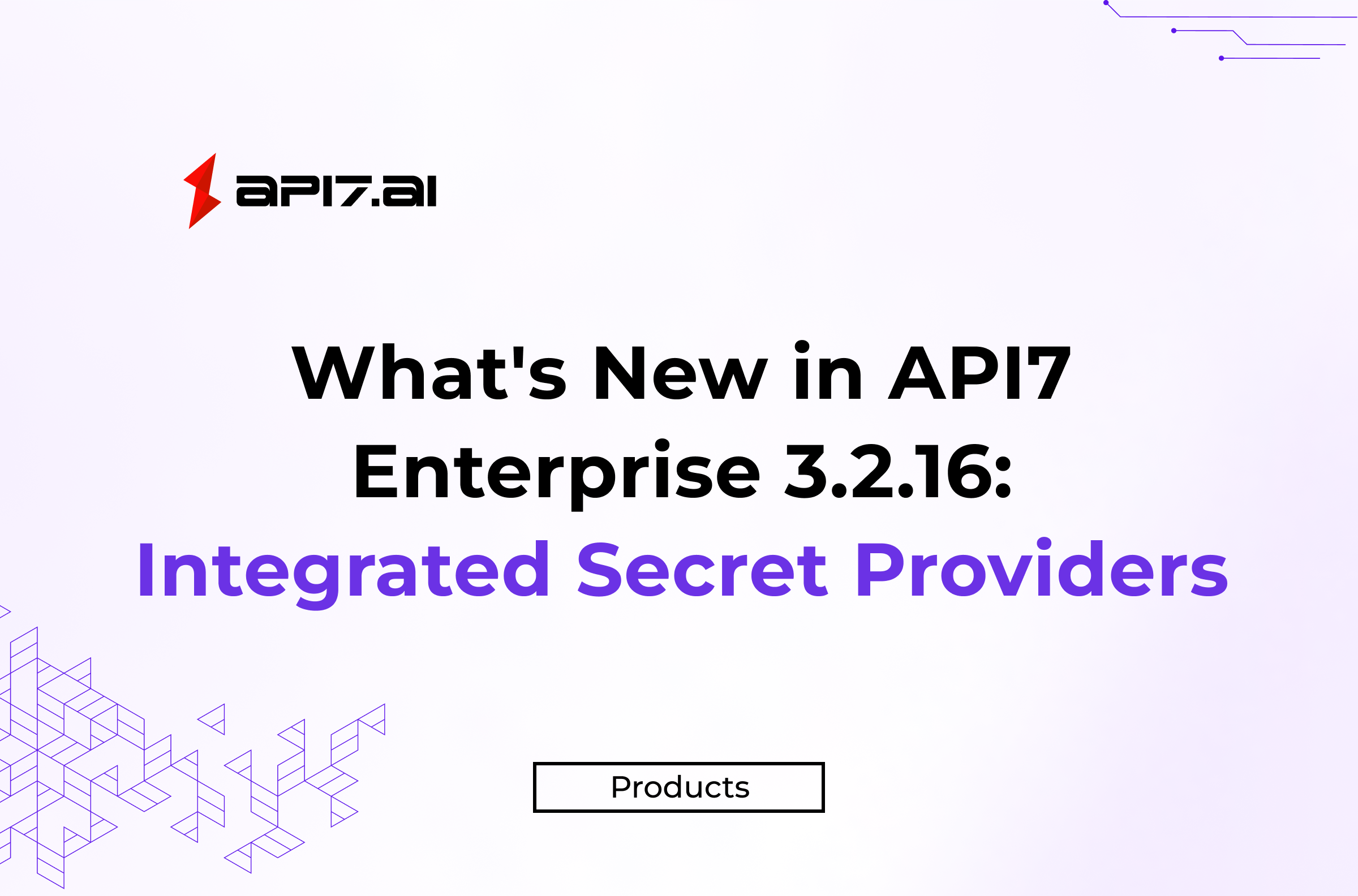 API7 Enterprise v3.2.16: Integrated Secret Providers - API7.ai